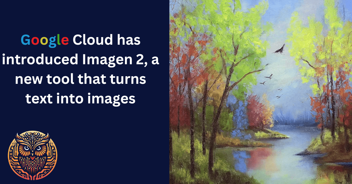 Google Cloud has introduced Imagen 2, a new tool that turns text into ...